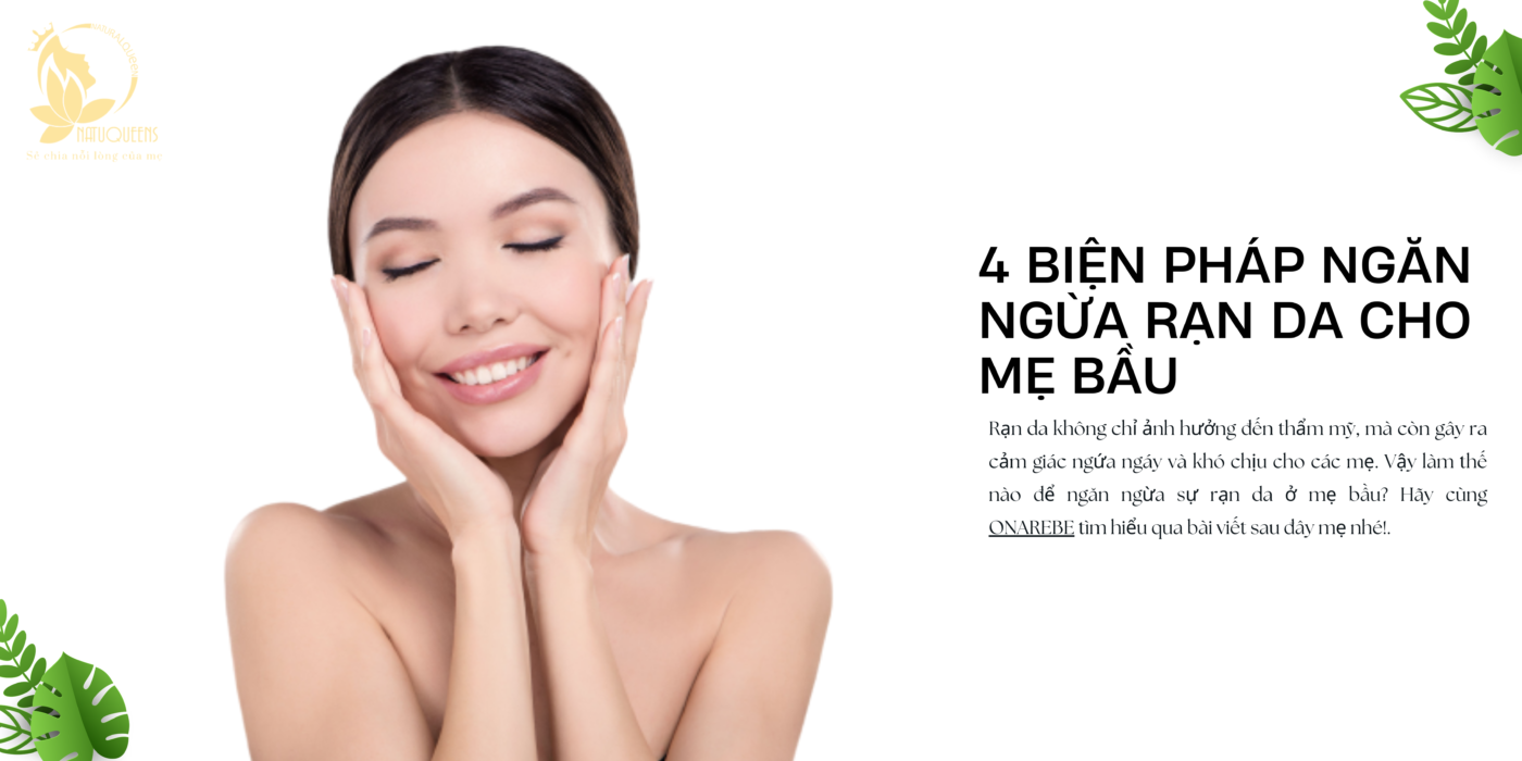 4 BIỆN PHÁP NGĂN NGỪA RẠN DA CHO MẸ BẦU - NatuQueens